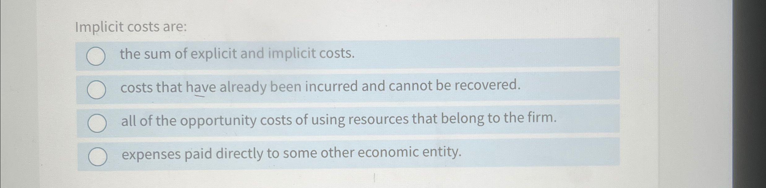 Solved Implicit costs are:the sum of explicit and implicit | Chegg.com