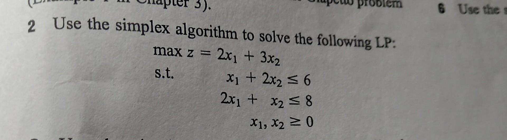 Solved 2 Use the simplex algorithm to solve the following | Chegg.com