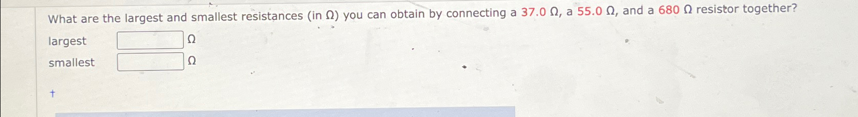 Solved What are the largest and smallest resistances (in | Chegg.com