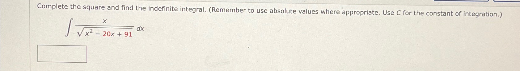Solved Complete the square and find the indefinite integral. | Chegg.com