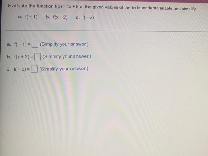 Solved Evaluate the function f(x) = 4x + 8 at the given | Chegg.com