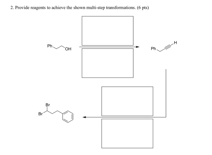 Solved 2. Provide reagents to achieve the shown multi-step | Chegg.com