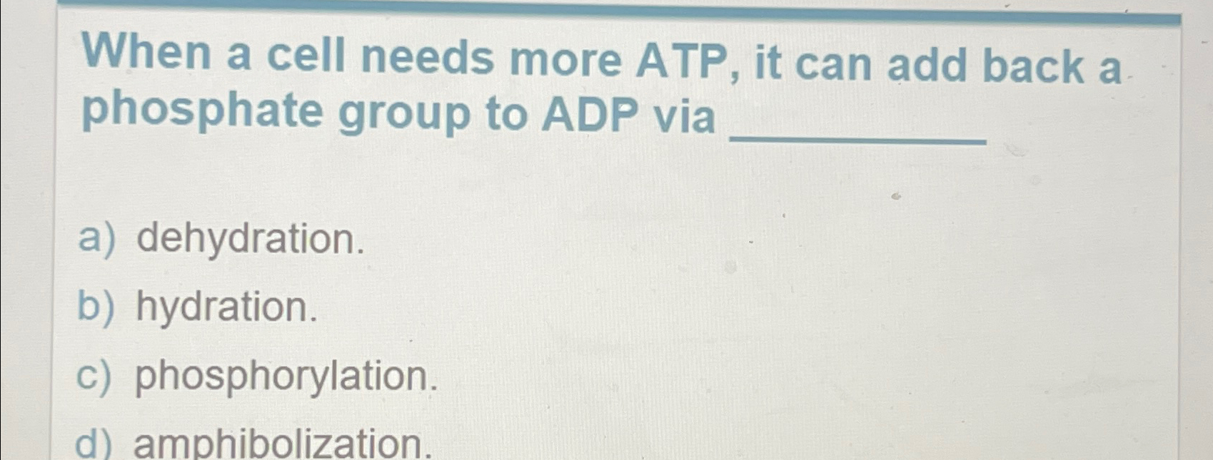 Solved When a cell needs more ATP, it can add back a | Chegg.com