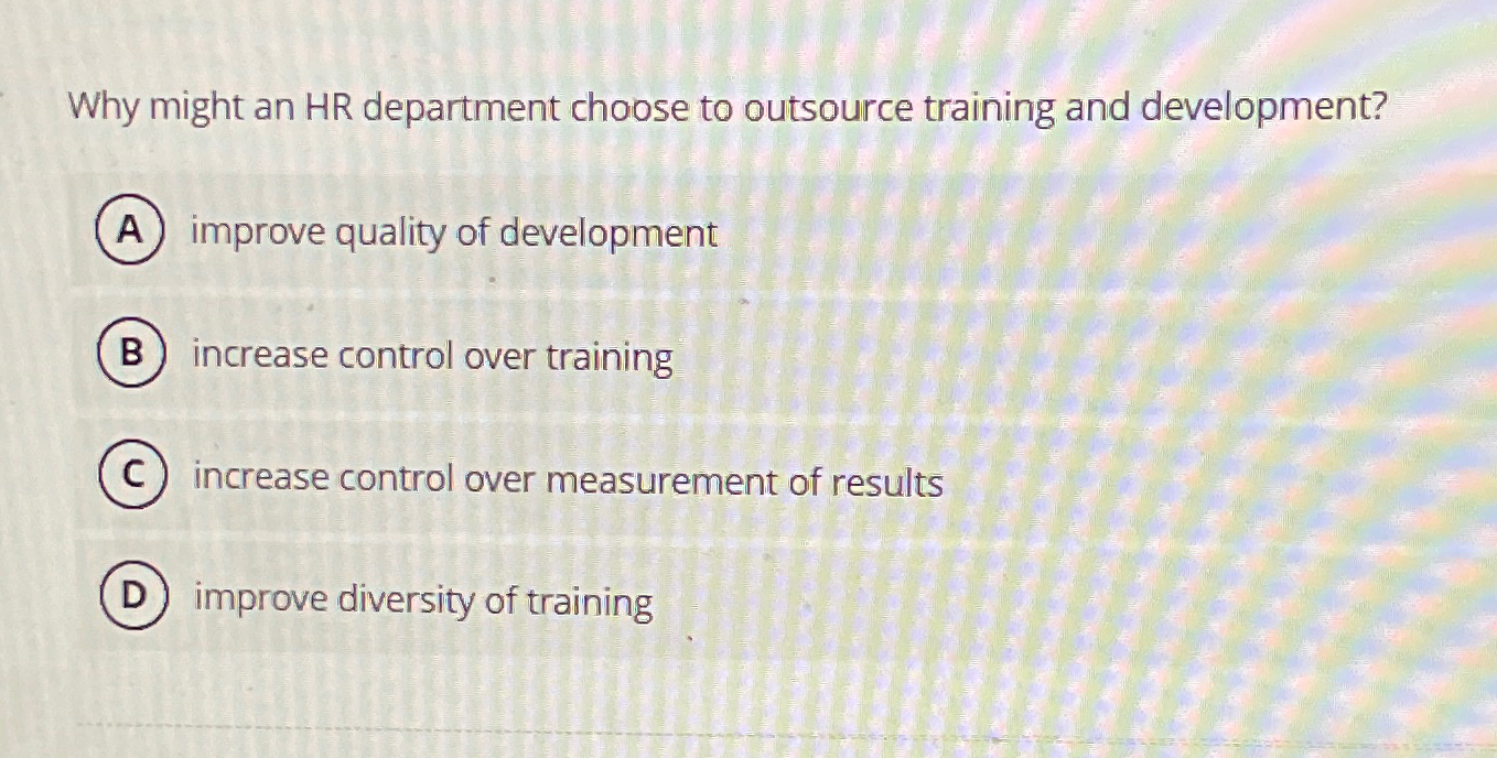Solved Why might an HR department choose to outsource | Chegg.com