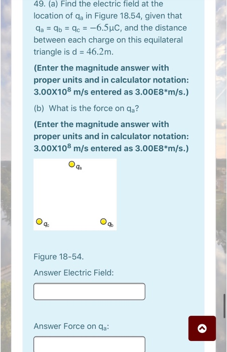 Solved 49. (a) Find the electric field at the location of qa | Chegg.com