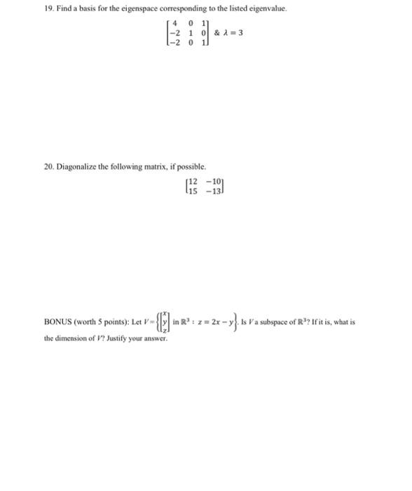 Solved 19. Find a basis for the eigenspace corresponding to | Chegg.com