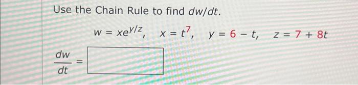 Solved Use the chain rule to find dtdz. | Chegg.com