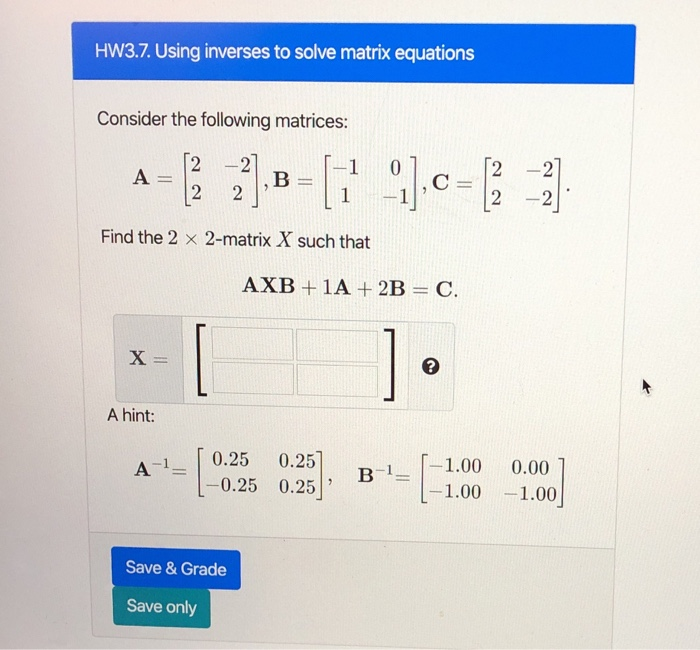Solved Hw3 7 Using Inverses To Solve Matrix Equations