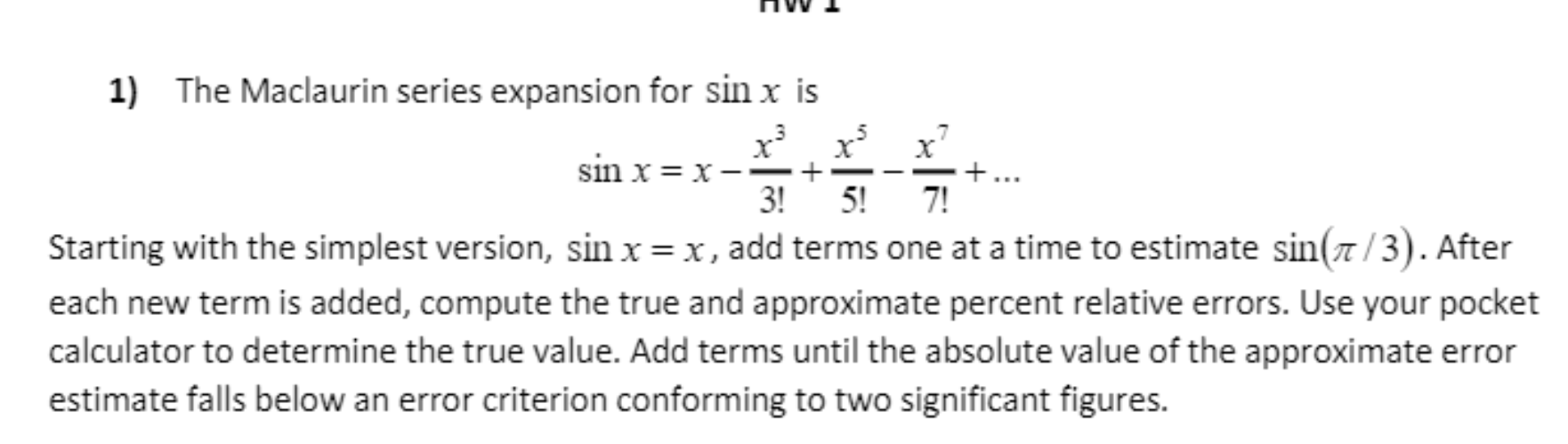 Solved The Maclaurin series expansion for sinx | Chegg.com