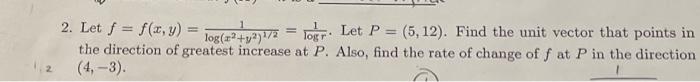 Solved 1 2. Let f = f(x, y) = 1 log(z²+y2)¹/2 = logr. Let P | Chegg.com