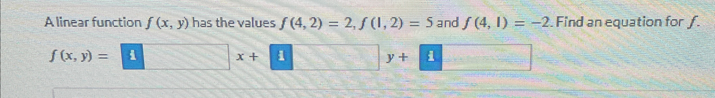 Solved A linear function f(x,y) ﻿has the values | Chegg.com