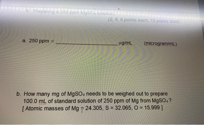 Solved 9. Preparing a 250 ppm MgSosolutions (2, 4, 6 points | Chegg.com