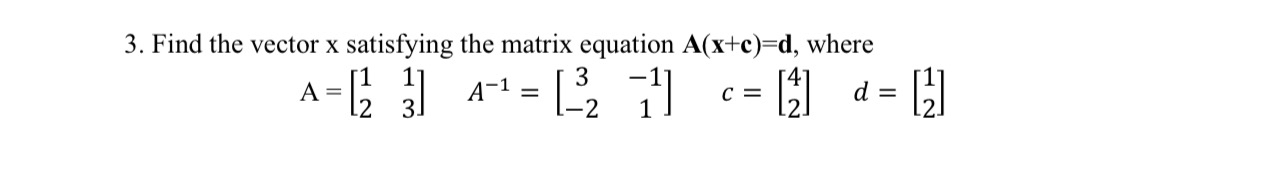Solved Find the vector x ﻿satisfying the matrix equation | Chegg.com