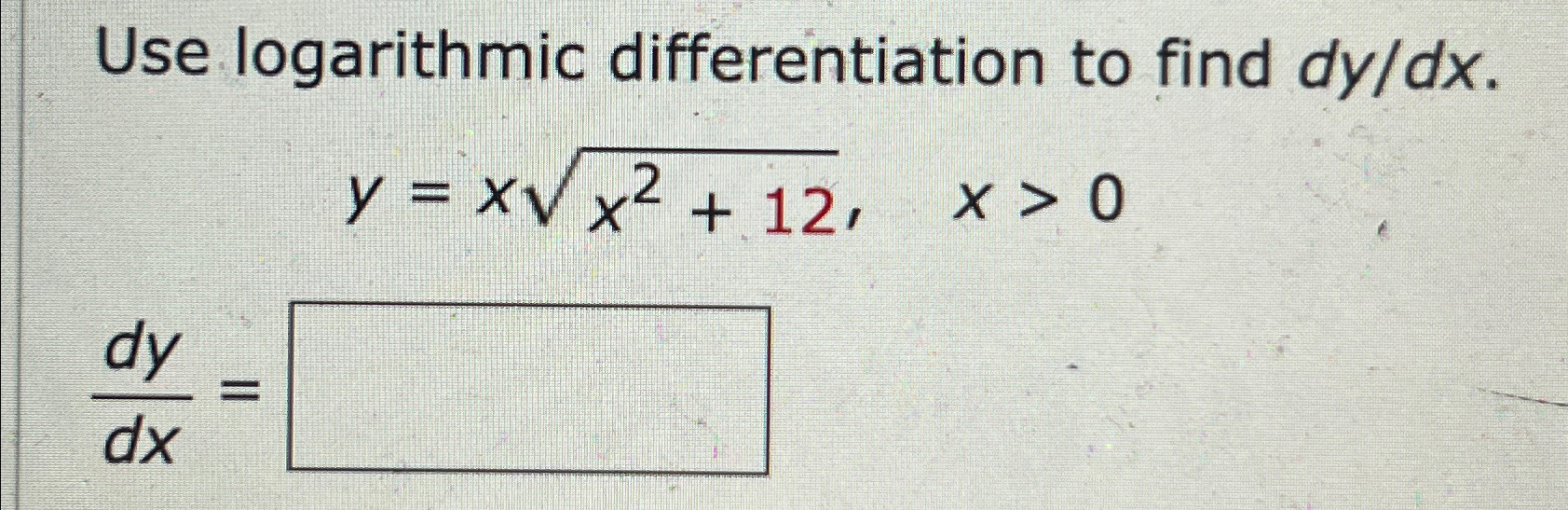 Solved Use logarithmic differentiation to find | Chegg.com