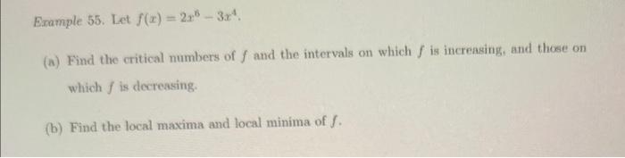 Solved Example 55. Let f(x)=2x6−3x4. (a) Find the critical | Chegg.com