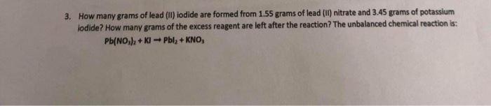 Solved 3. How many grams of lead (iII) iodide are formed | Chegg.com