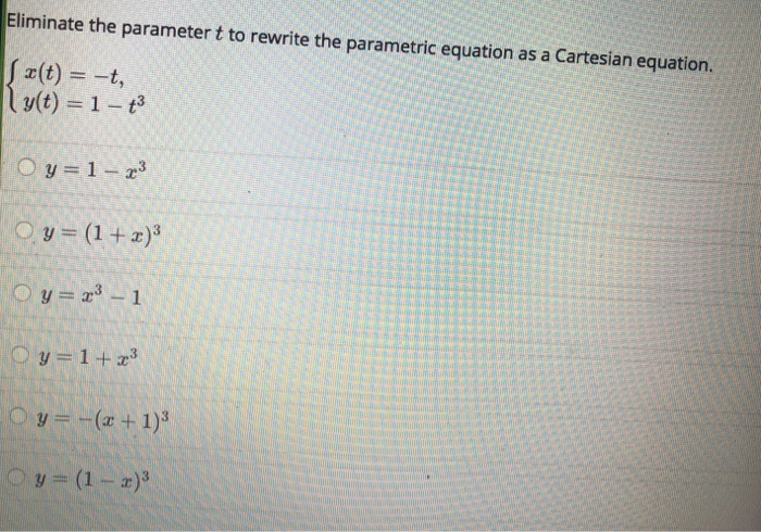 Solved Eliminate the parameter t to rewrite the parametric | Chegg.com
