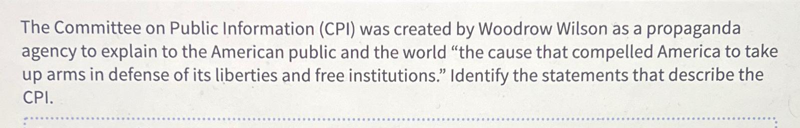 Solved The Committee on Public Information (CPI) ﻿was | Chegg.com