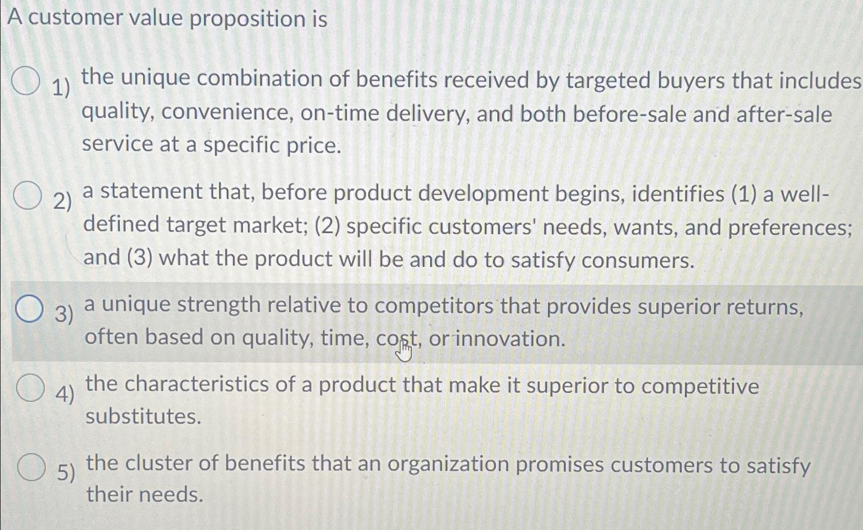 Solved A customer value proposition isthe unique combination | Chegg.com