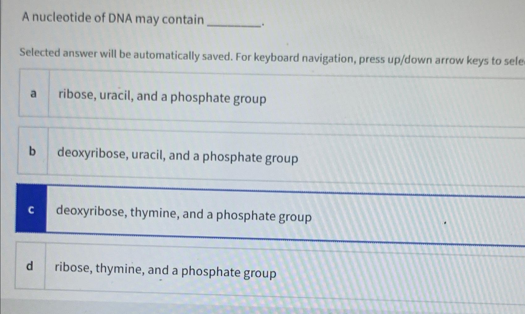 Solved A nucleotide of DNA may containSelected answer will | Chegg.com