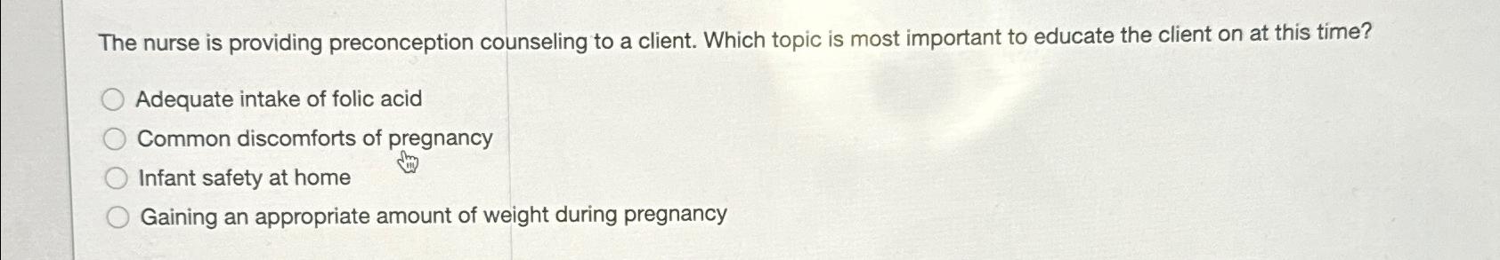 Solved The nurse is providing preconception counseling to a | Chegg.com