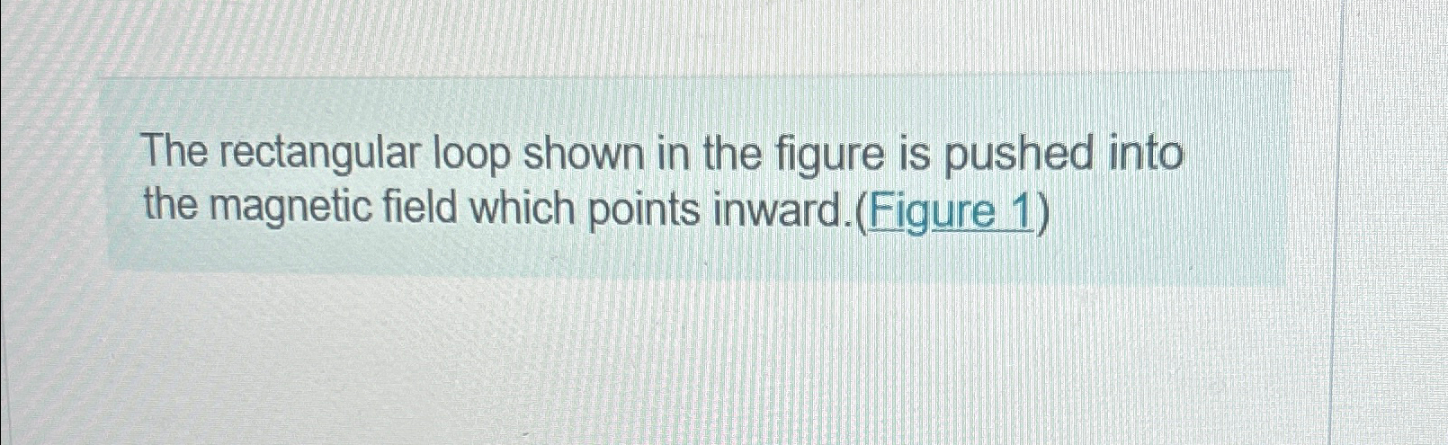 Solved The rectangular loop shown in the figure is pushed | Chegg.com
