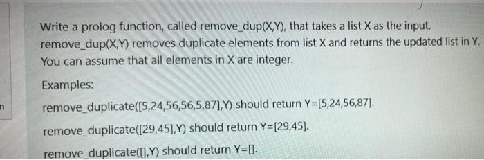 Solved Write a prolog function, called remove_dup(x,y), that | Chegg.com