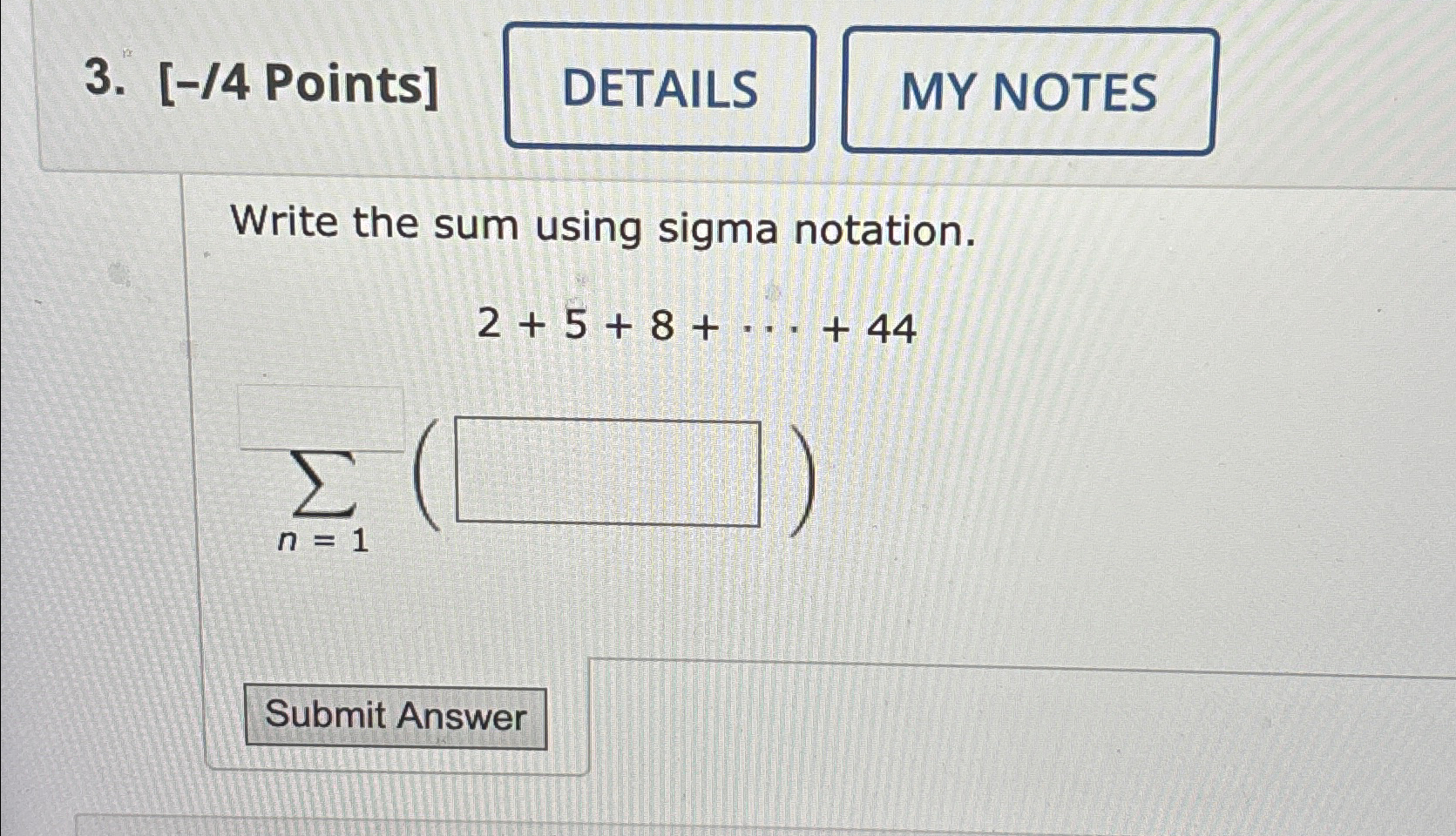 Solved [-/4 ﻿Points]Write the sum using sigma notation. | Chegg.com