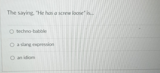 Solved The saying, "He has a screw loose" | Chegg.com