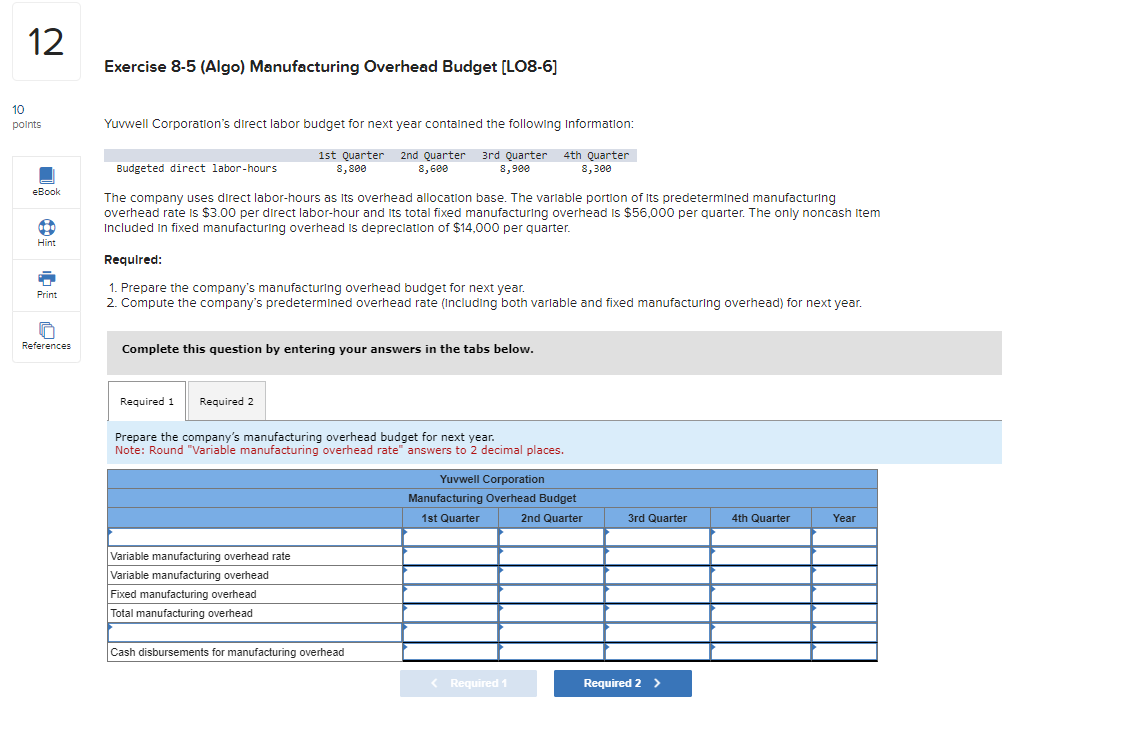 Solved Exercise 8-5 (Algo) Manufacturing Overhead Budget | Chegg.com Solved Exercise 8-5 (Algo) Manufacturing Overhead Budget | Chegg.com
