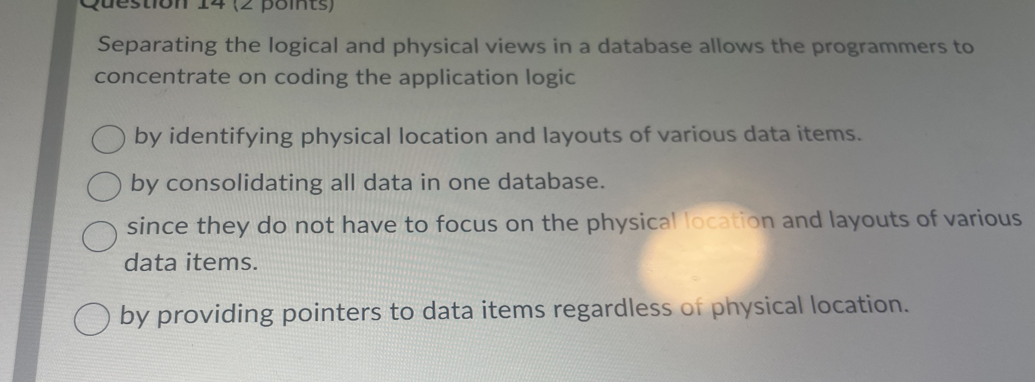 Solved Separating the logical and physical views in a | Chegg.com