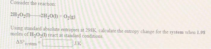 Solved Consider the reaction: 2H202(1)—2H2001) - 02(2) Using | Chegg.com