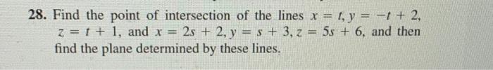 Solved 28. Find the point of intersection of the lines x = | Chegg.com
