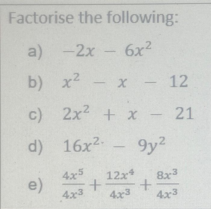 Solved Factorise the following: a) −2x−6x2 b) x2−x−12 c) | Chegg.com