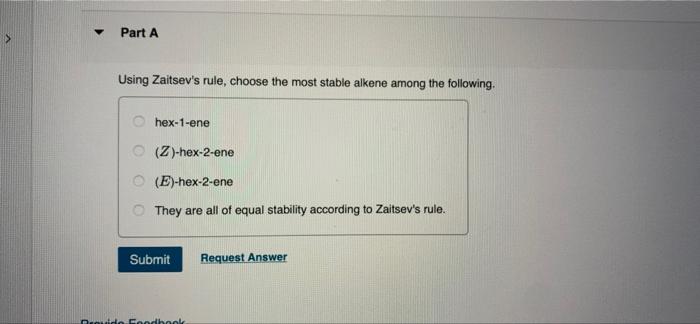Solved Part A Using Zaitsev's rule, choose the most stable | Chegg.com