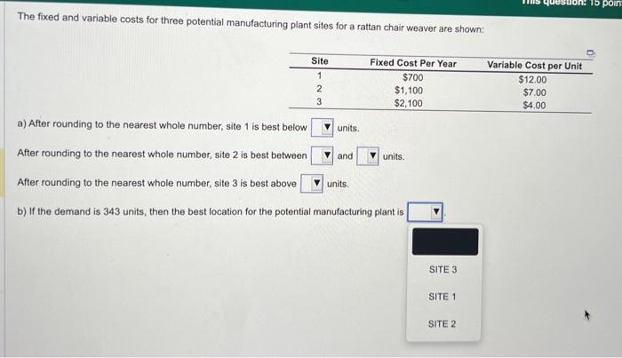 Solved The fixed and variable costs for three potential | Chegg.com