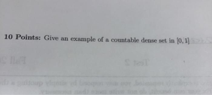 Solved 10 Points: Give an example of a countable dense set | Chegg.com