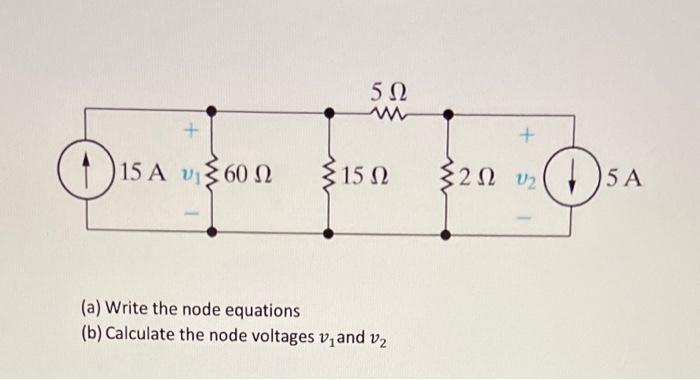 Solved (a) Write the node equations (b) Calculate the node | Chegg.com