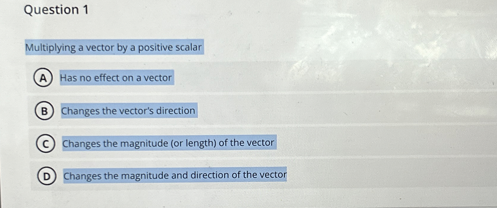 Solved Question 1Multiplying a vector by a positive | Chegg.com