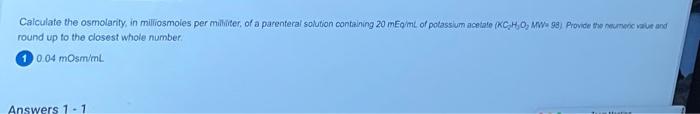 Solved Calculate the osmolarity, in milliosmoles per | Chegg.com