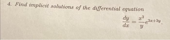 Solved 4. Find implicit solutions of the differential | Chegg.com