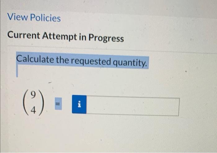 Solved View Policies Current Attempt in Progress Calculate | Chegg.com