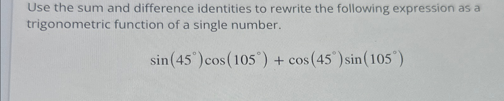 Solved Use the sum and difference identities to rewrite the | Chegg.com