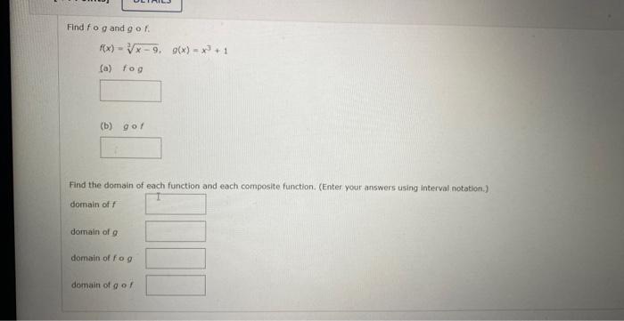 Solved Find f∘g and g∘f. f(x)=3x−9,g(x)=x3+1 (a) fog (b) g | Chegg.com
