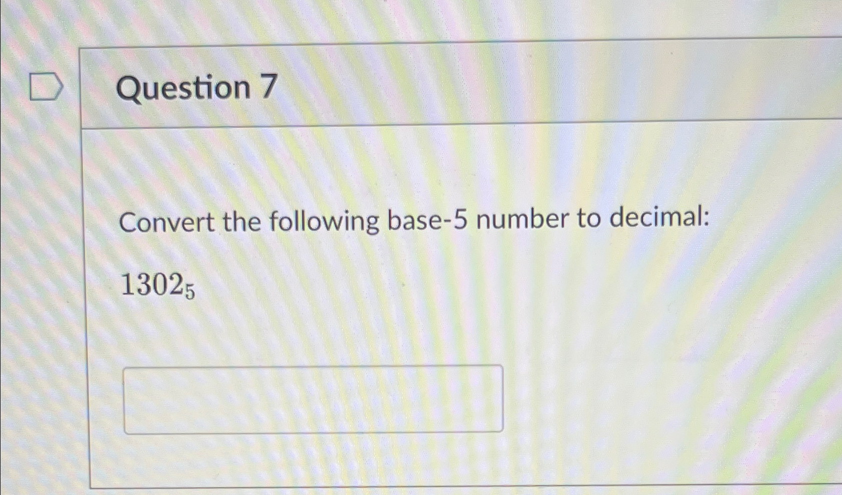 Solved Question 7convert The Following Base 5 ﻿number To
