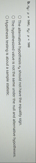 Solved b. H0:μ 500;HA:μ=500The alternative hypothesis HA | Chegg.com