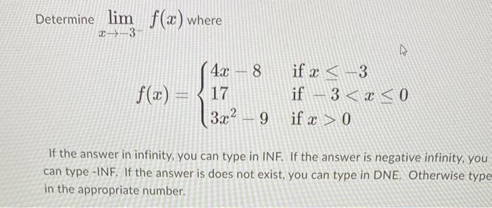 Solved Determine limx→−3f(x) where f(x)=⎩⎨⎧4x−8173x2−9 if | Chegg.com