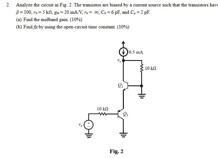 Solved Analyze the circuit in Fig. 2. The transistos are | Chegg.com