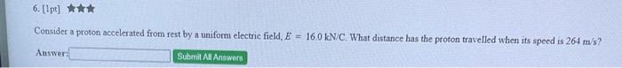 Solved Consider a proton accelerated from rest by a uniform | Chegg.com