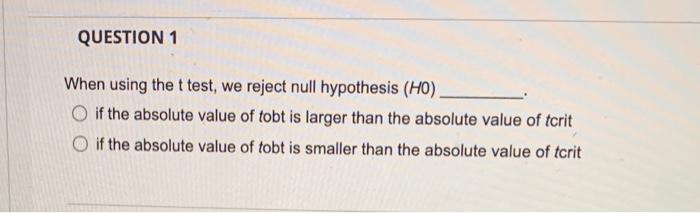 Solved When using the t test, we reject null hypothesis (H0) | Chegg.com